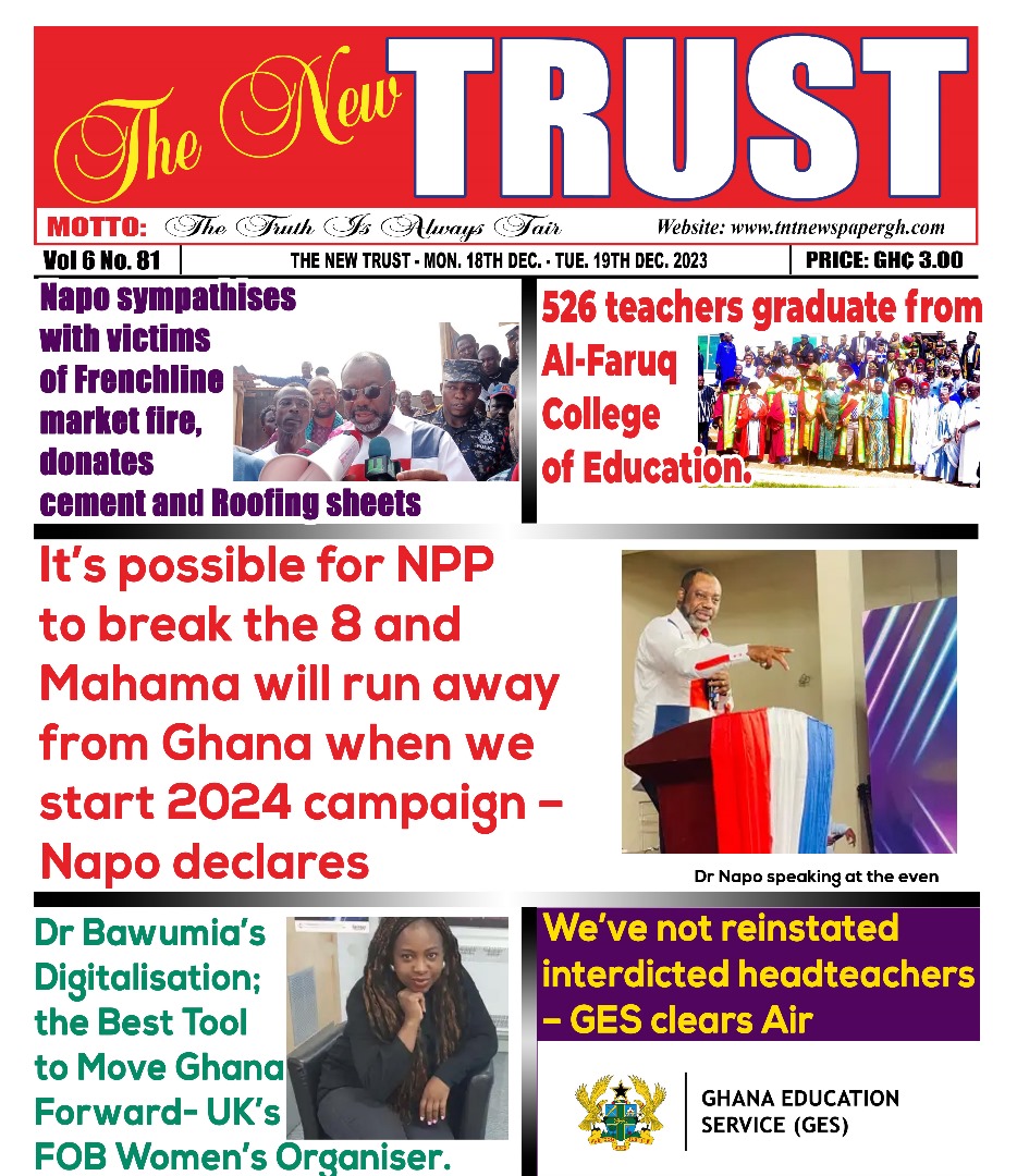 Monday,18th December,2023 Edition of The New Trust Newspaper - TNTNEWSPAPER