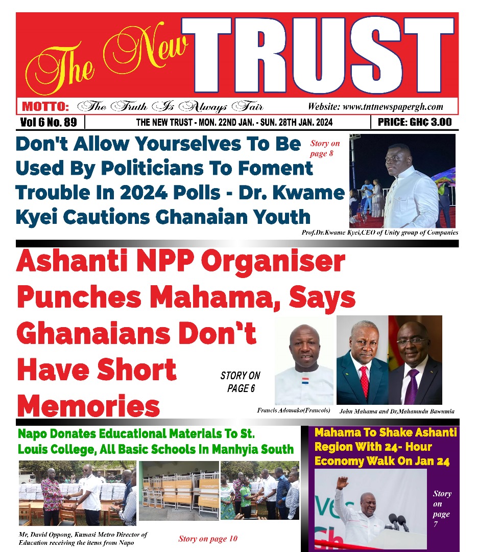 The New Trust Newspaper, Monday,22nd January,2024 Edition - TNTNEWSPAPER