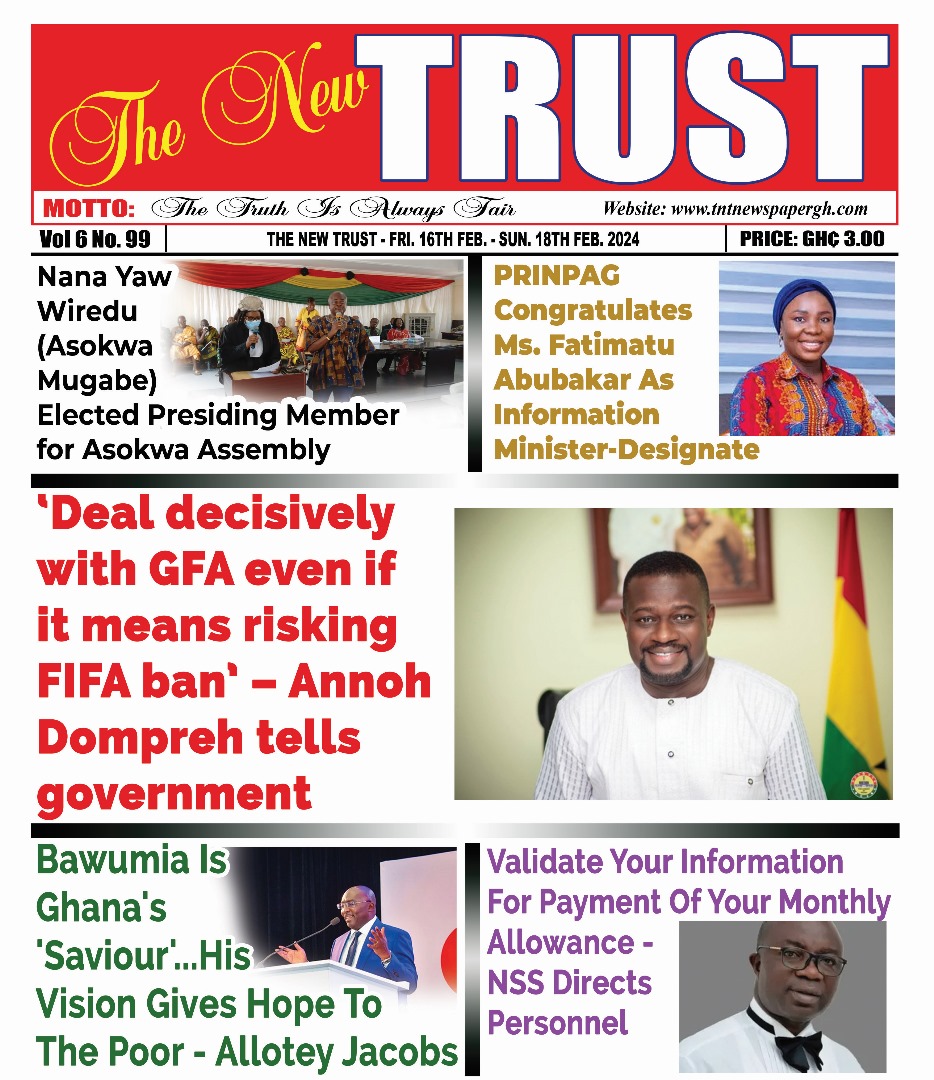The New Trust Newspaper, Friday,16th February,2024 Edition - TNTNEWSPAPER