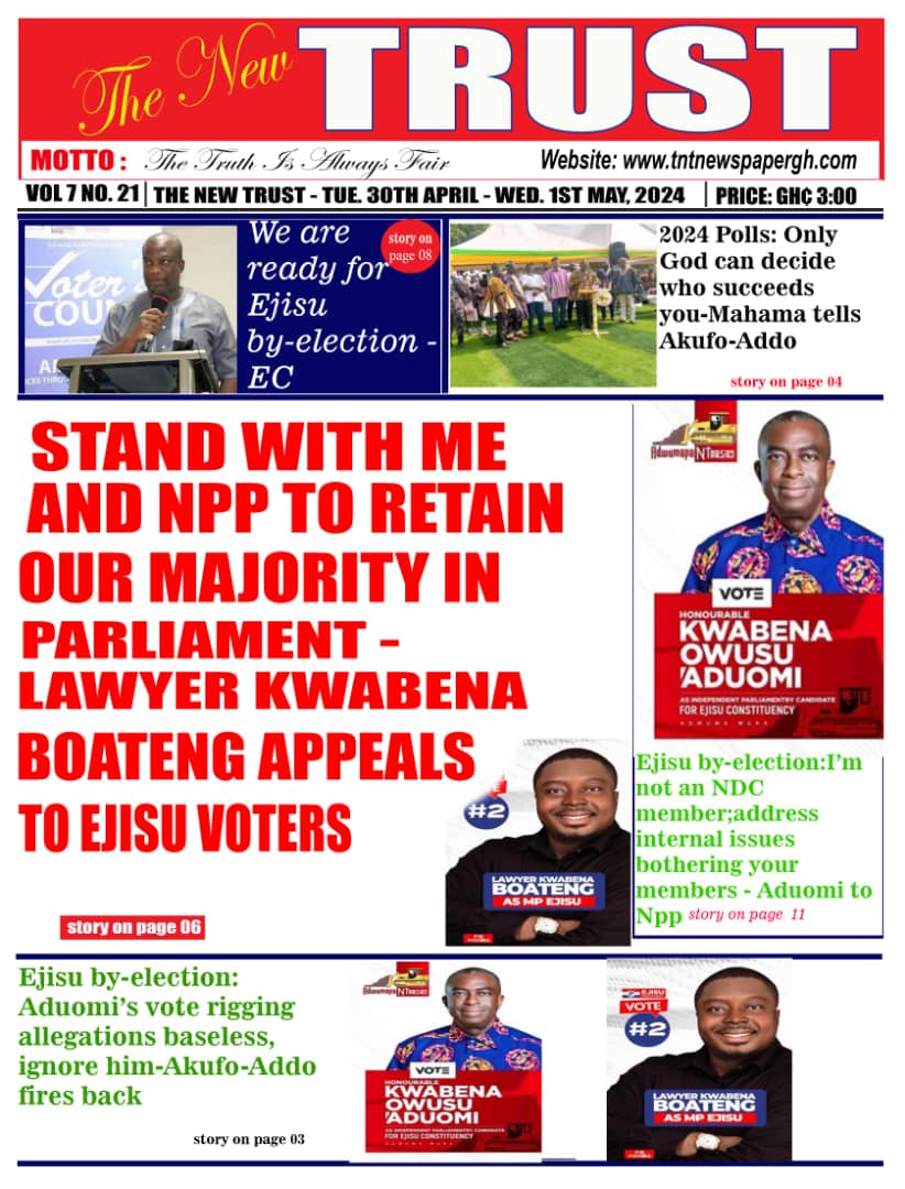 The New Trust Newspaper, Tuesday,30th April,2024 Edition - TNTNEWSPAPER