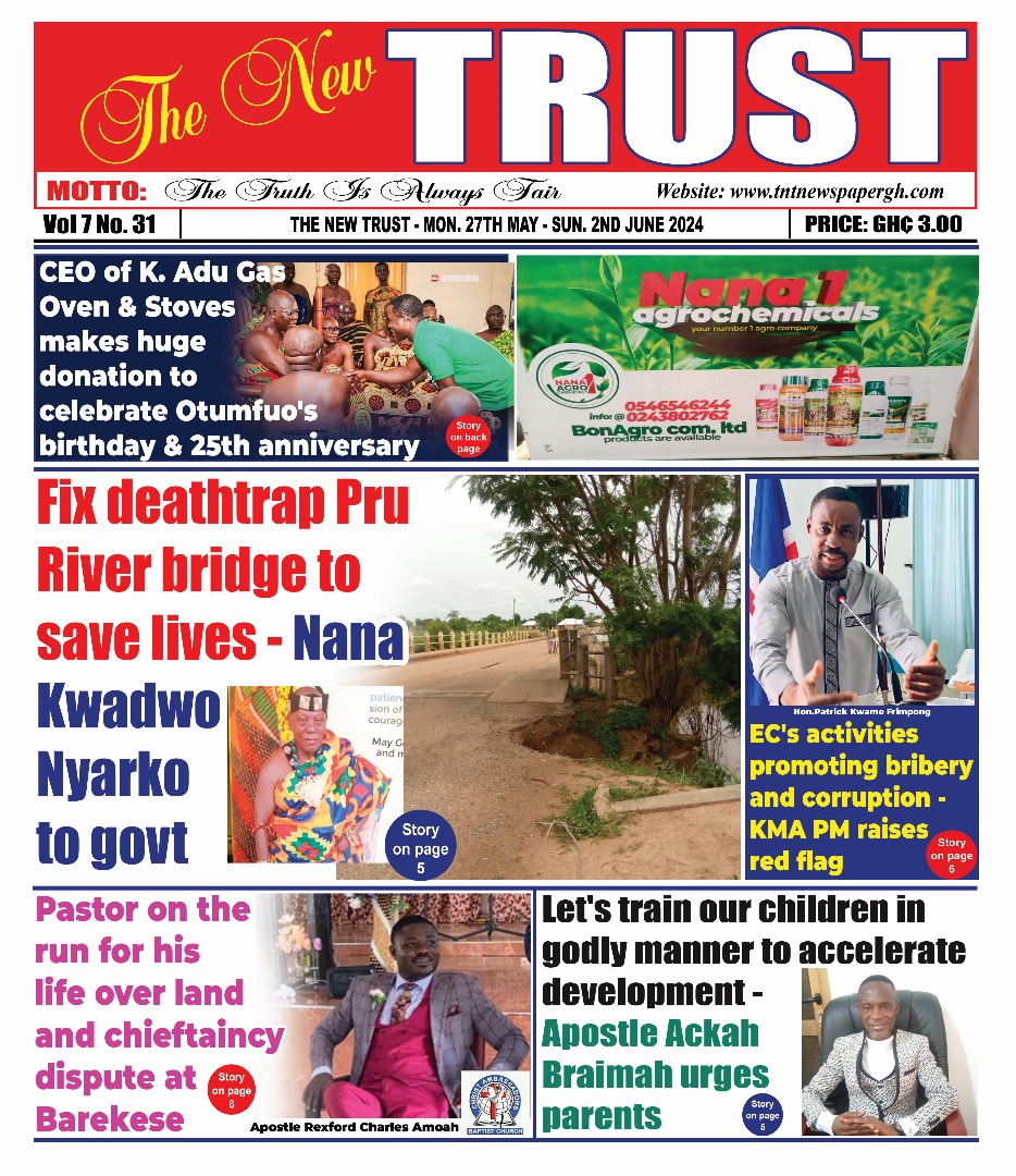 The New Trust Newspaper, Monday,27th May, 2024 Edition - TNTNEWSPAPER