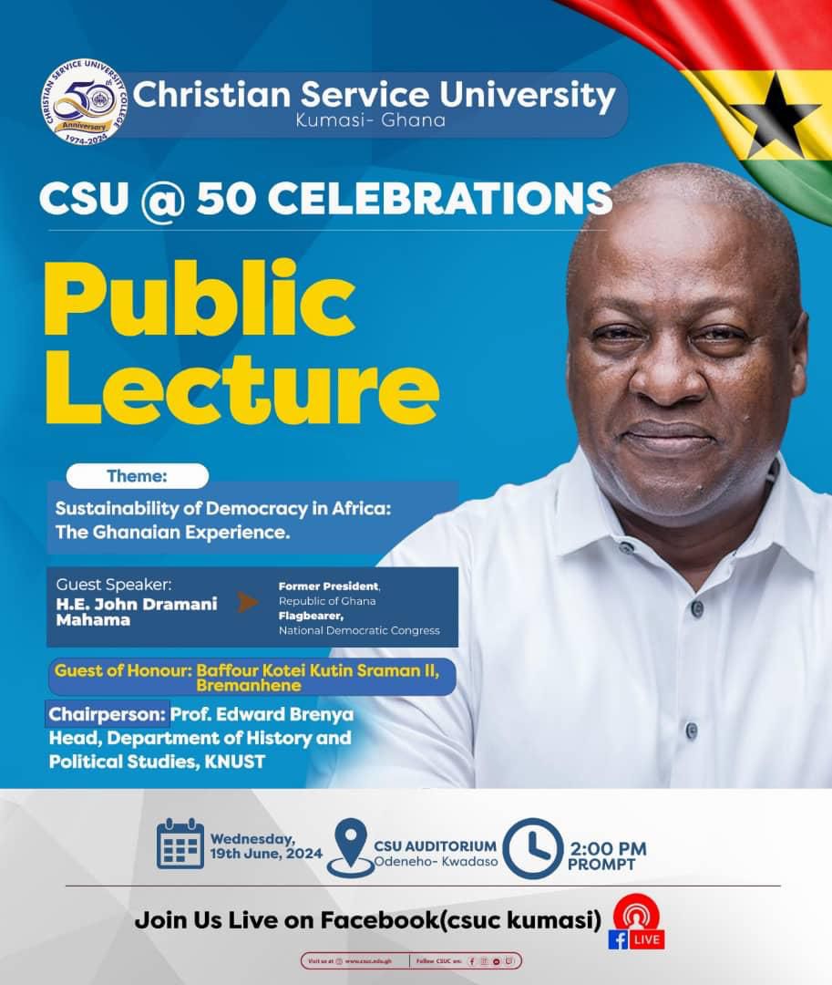 John Mahama to storm Ashanti region for Public lecture at CSU today ...