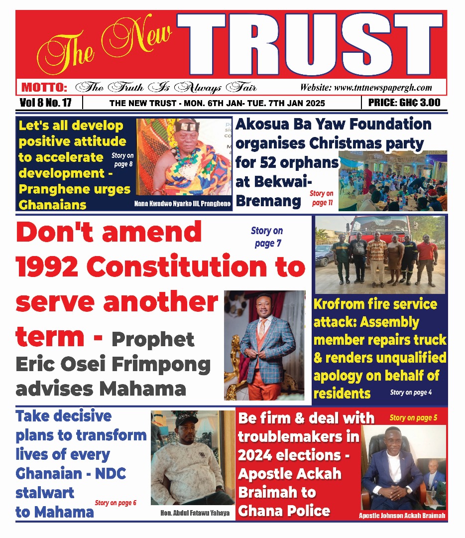 The New Trust Newspaper, Monday,6th January,2025 edition - TNTNEWSPAPER