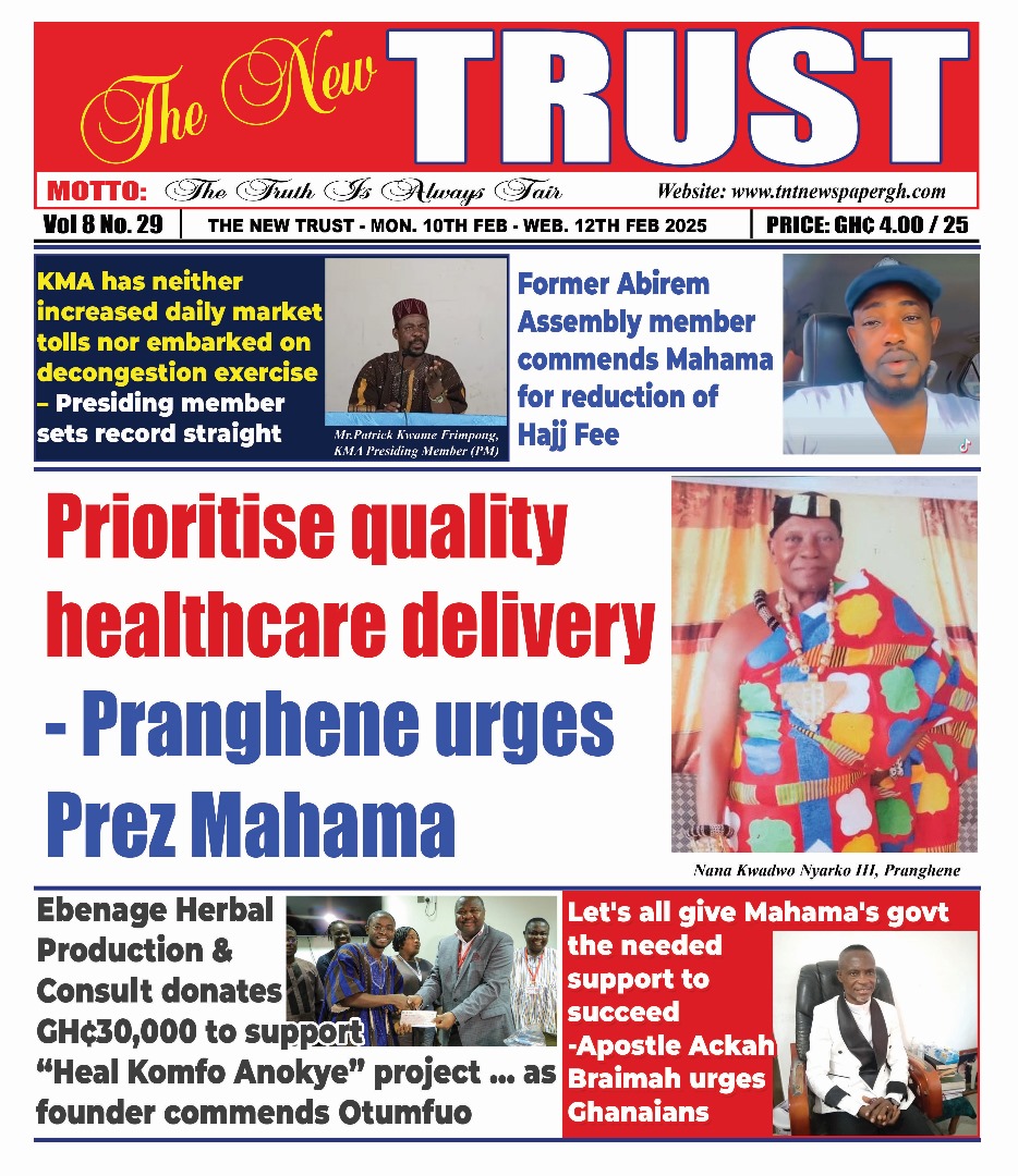 The New Trust Newspaper, Monday,10th February,2025 edition - TNTNEWSPAPER