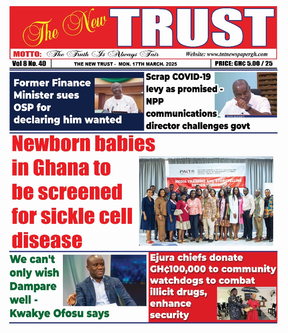 The New Trust Newspaper, Monday, 17th March,2025 edition - TNTNEWSPAPER