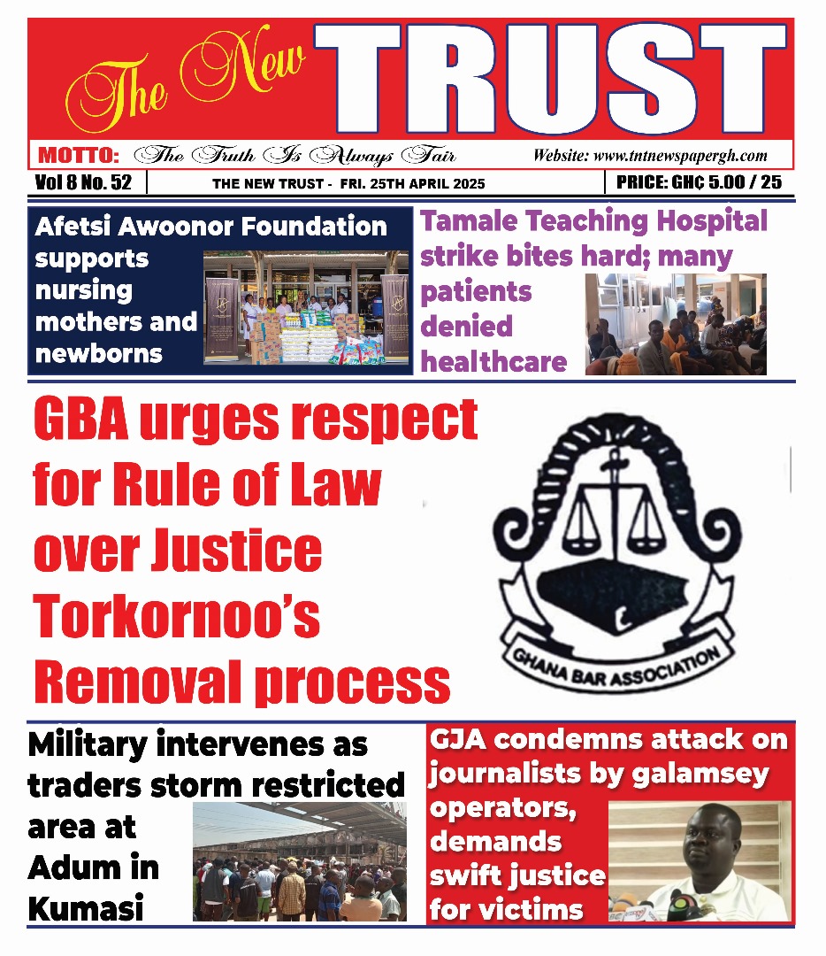 The New Trust Newspaper, Friday,25th April ,2025, edition - TNTNEWSPAPER