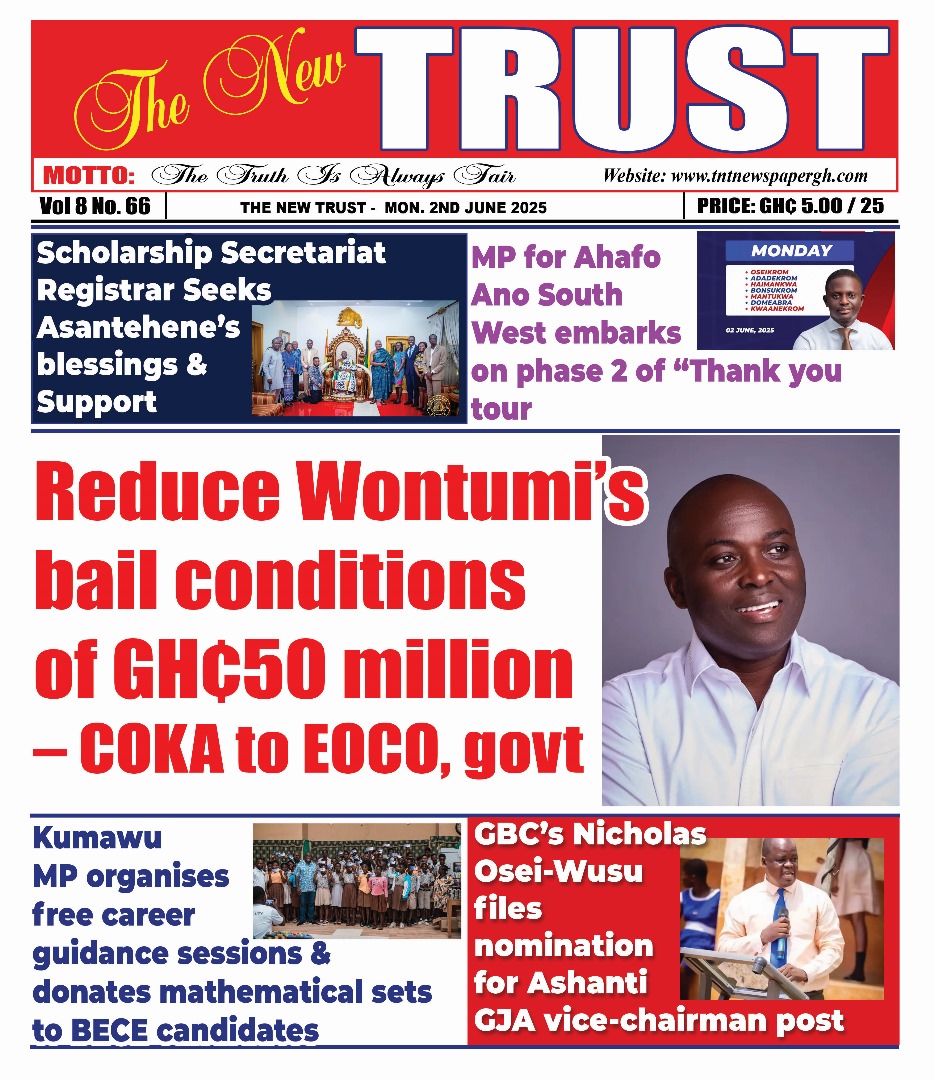 The New Trust Newspaper, Monday,2nd June,2025 - TNTNEWSPAPER