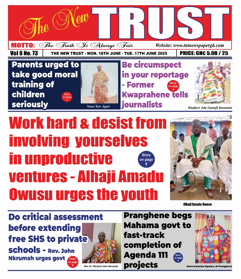 The New Trust Newspaper, Monday 16th June,2025 edition - TNTNEWSPAPER