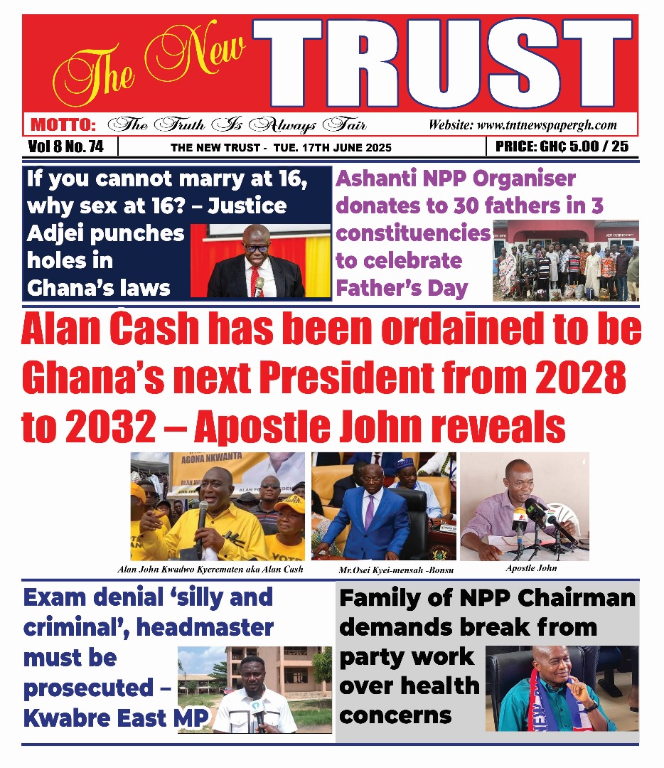 The New Trust Newspaper, Tuesday,17th June,2025 edition - TNTNEWSPAPER
