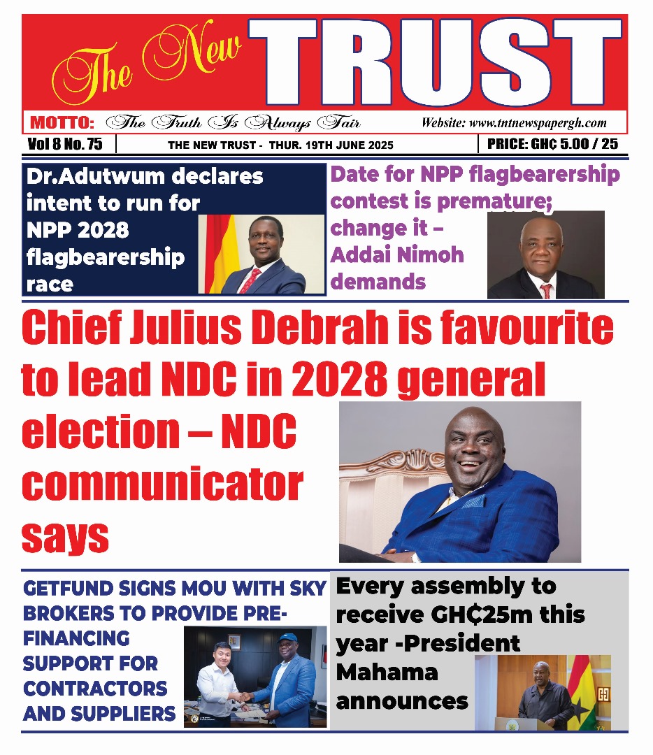 The New Trust Newspaper, Thursday,19th June,2025 edition - TNTNEWSPAPER